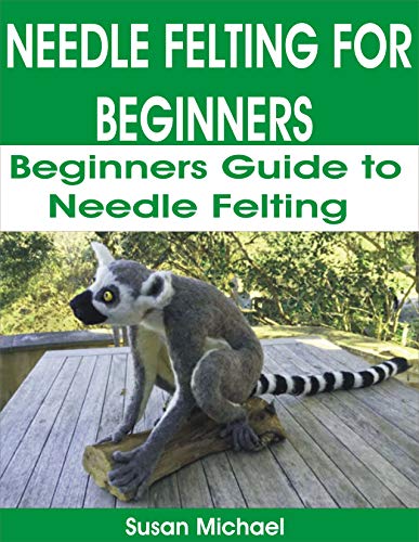 54 Best Felting Books for Beginners - BookAuthority