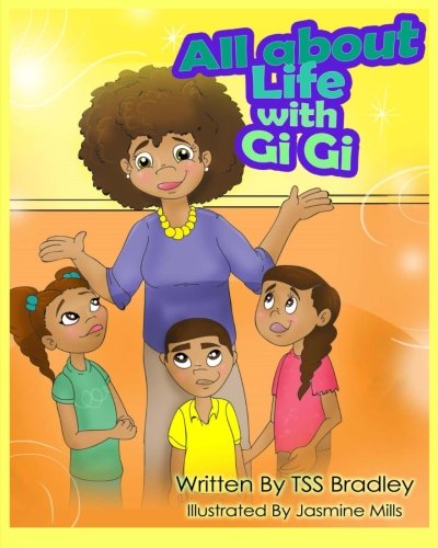 All About Life with Gi Gi: Bradley, Thea: 9780692569924: Amazon.com: Books