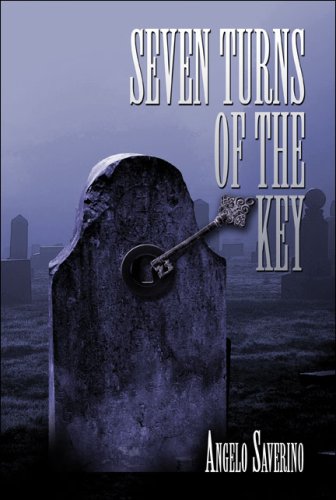 Amazon.com: Seven Turns of the Key: 9781424120611: Saverino, Angelo: Books