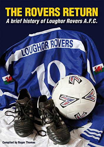 The Rovers Return, A Brief History of Loughor Rovers A.F.C.: Amazon.co ...