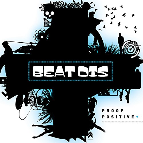 Play Proof Positive by Beat Dis on Amazon Music