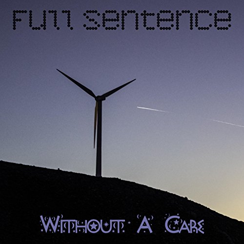 Amazon.com: Full Sentence : Without A Care: Digital Music