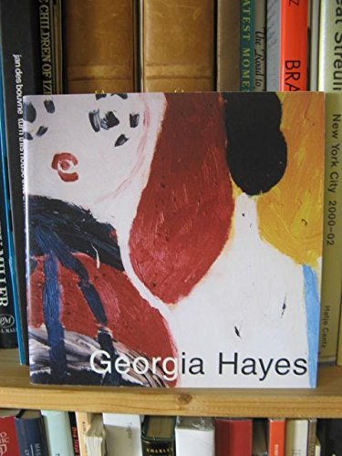 Georgia Hayes Paintings 1999-2001: Georgia HAYES: 9780954231514: Amazon ...