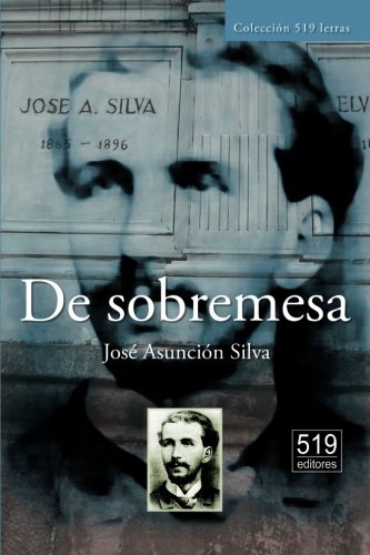 De sobremesa : Silva, José Asunción: Amazon.es: Libros