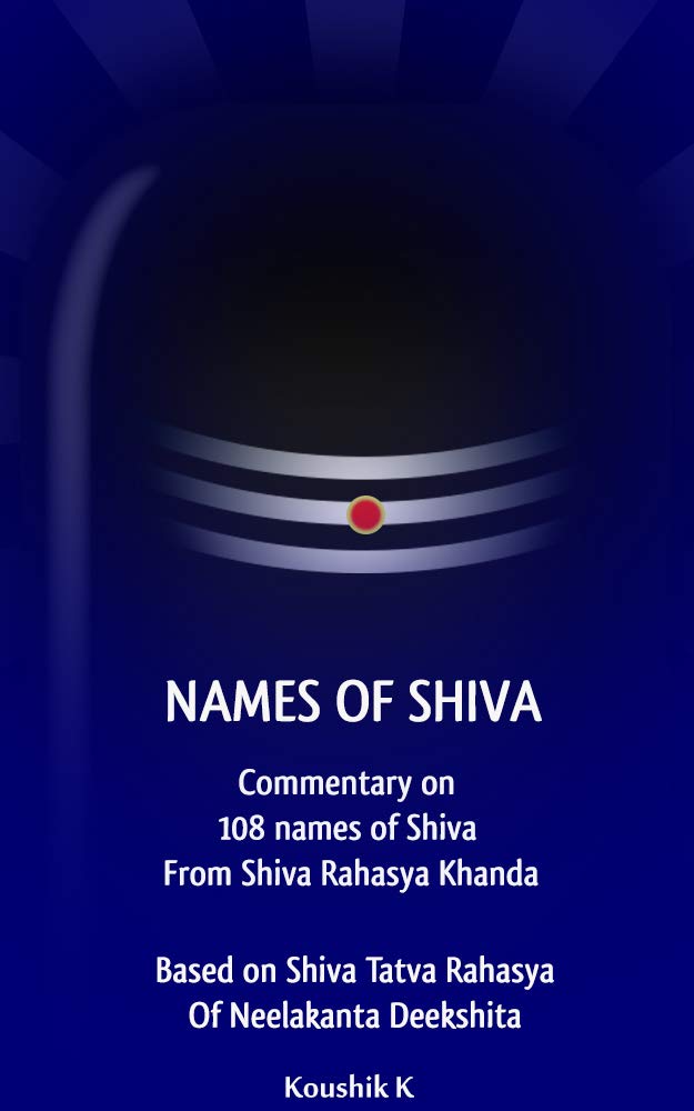 Buy Names of Shiva: Commentary on 108 Names of Shiva From Shiva Rahasya ...