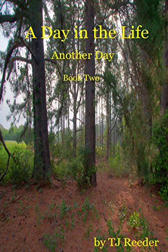 Amazon.com: A Day in the Life, Another Day, book 2 eBook : Reeder, TJ ...