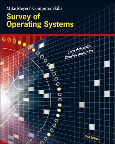 Survey of Operating Systems (MIKE MEYERS' COMPUTER SKILLS): Holcombe, Charles, Holcombe, Jane ...
