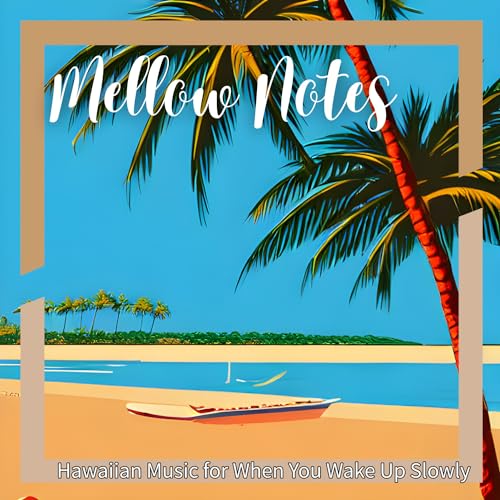 Amazon.co.jp: Hawaiian Music for When You Wake Up Slowly : Mellow Notes ...