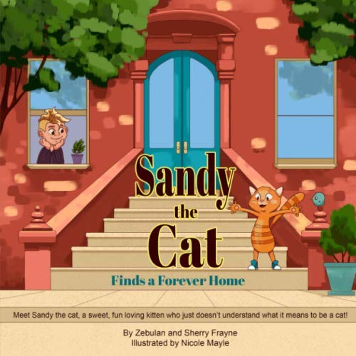 Sandy the Cat: Finds a Forever Home: Frayne, Sherry, Frayne, Zebulan ...