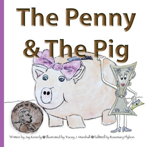 The Penny and the Pig: Kenerly, Jay: 9780692983034: Amazon.com: Books