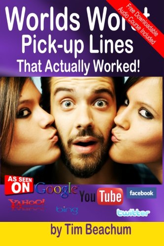 Worlds Worst Pick-up Lines That Actually Worked: Beachum, Tim ...