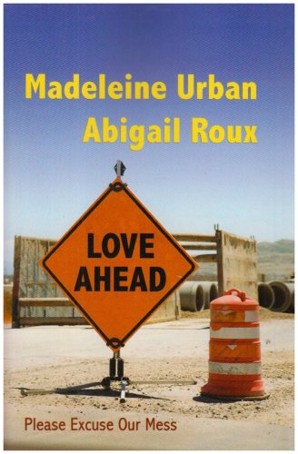 Love Ahead: Please Excuse Our Mess: Roux, Abigail, Urban, Madeleine ...