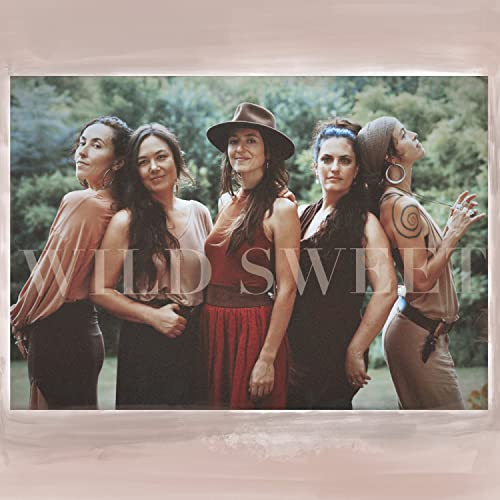 Play Wild Sweet by Starling Arrow & Ayla Nereo feat. Tina Malia, Marya ...