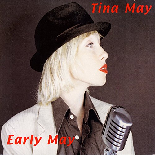 Play Early May by Tina May, Gerard Presencer, David Newton, Dave Green ...