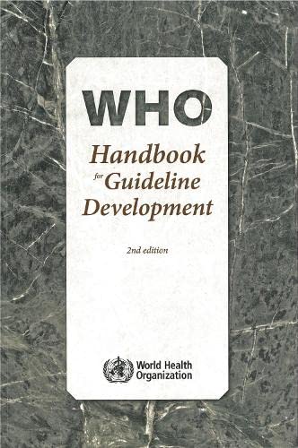WHO Handbook for Guideline Development: World Health Organization ...