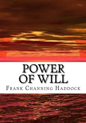Power of Will: Haddock, Frank Channing: 9781519459275: Amazon.com: Books