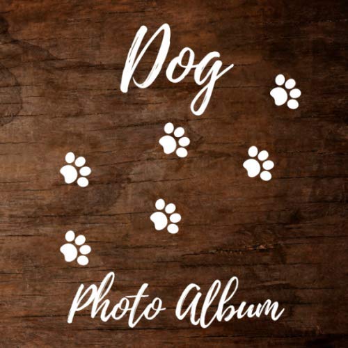 Dog Photo Album: Cute Photo And Memory Album For The Most Beautiful ...