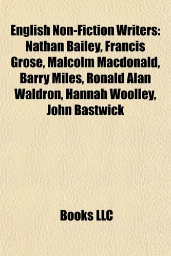 English Non-Fiction Writers: Nathan Bailey, Francis Grose, Malcolm ...