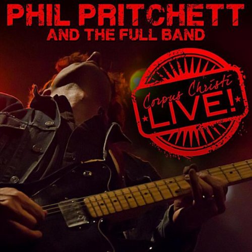 Amazon.com: Corpus Christi Live : Phil Pritchett and the Full Band ...