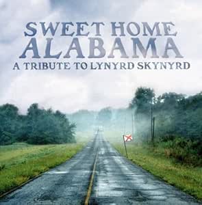 Amazon.co.jp: Sweet Home Alabama: Tribute to Lynyrd Skynyrd: ミュージック