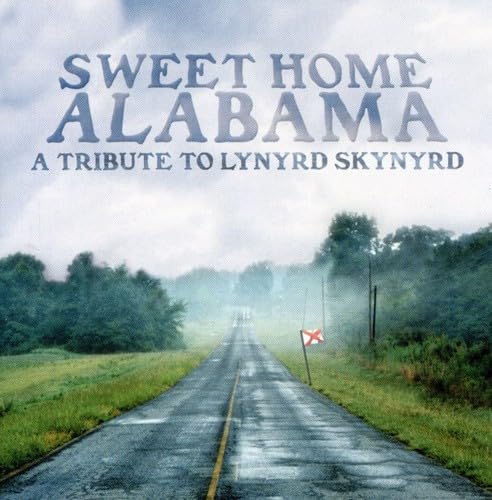 Sweet Home Alabama, Various Artists - Sweet Home Alabama: Tribute To ...