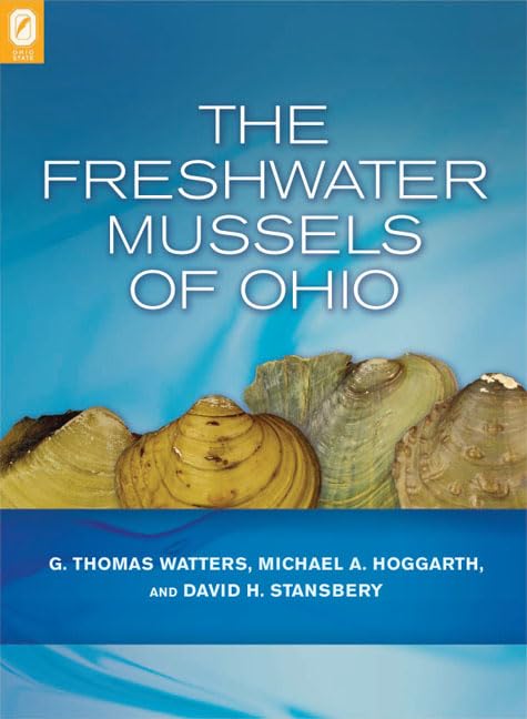 The Freshwater Mussels of Ohio: Watters, G. Thomas, Hoggarth, Michael A ...