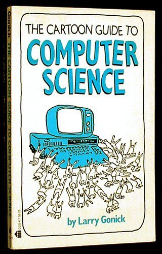 The Cartoon Guide to Computer Science: Larry Gonick: 9780064604178 ...