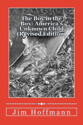 The Boy in the Box: America's Unknown Child (Revised Edition): The ...