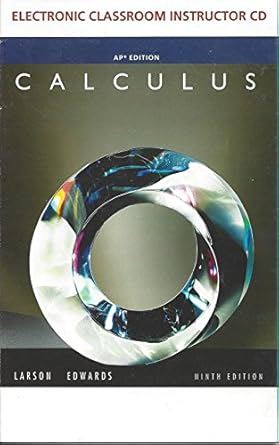 Calculus AP Edition, ninth edition by Larson and Edwards Electronic ...