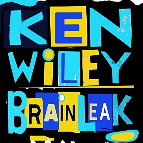 Play Brain Leak by Ken Wiley on Amazon Music