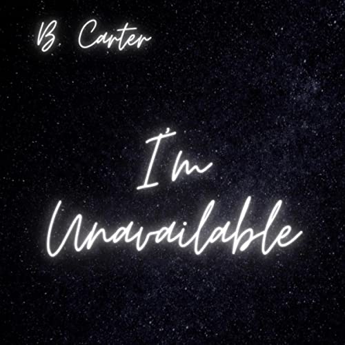 Play I'm Unavailable by B. Carter on Amazon Music