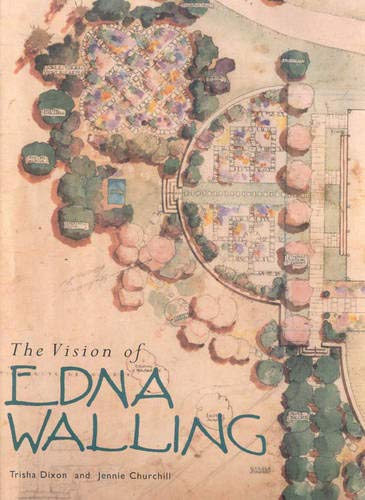 The Vision of Edna Walling: Garden Plans 1920-1951: Dixon, Trisha ...
