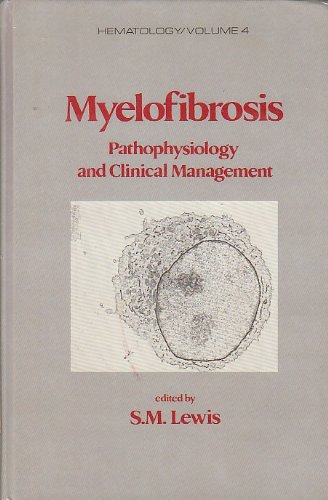 Myelofibrosis: Pathophysiology and Clinical Management (Hematology Vol ...