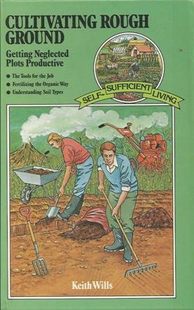 Cultivating rough ground: Getting neglected plots productive (Self ...