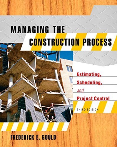Managing the Construction Process: Estimating, Scheduling, and Project ...