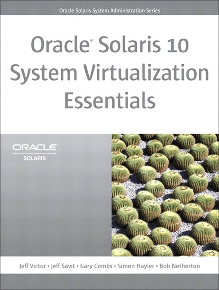 Oracle Solaris 10 System Virtualization Essentials Oracle Solaris System Administration Ebook