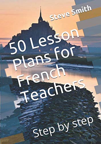 50 Lesson Plans for French Teachers: Step by step: Amazon.co.uk: Smith ...