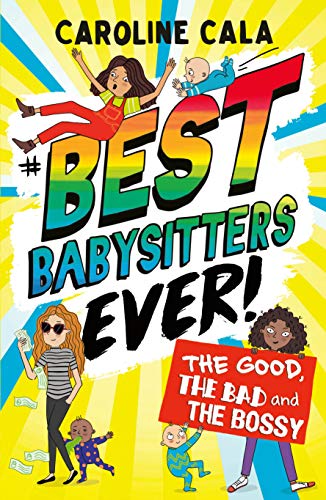 The Good, the Bad and the Bossy (Best Babysitters Ever) eBook : Cala ...