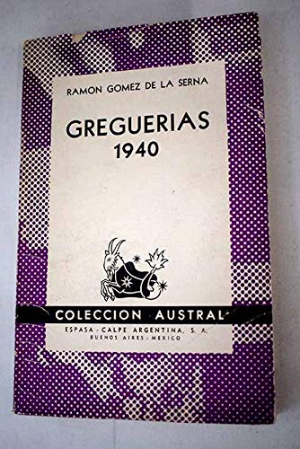 Greguerías 1940-45.: Ramón Gómez de la Serna: Amazon.com: Books