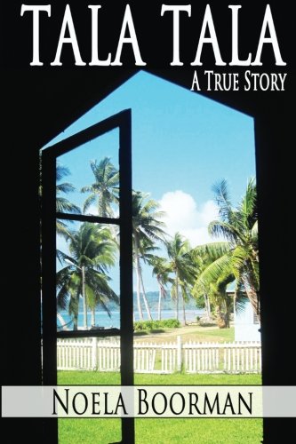 Tala Tala: a true story: Boorman, Noela: 9781492848912: Amazon.com: Books