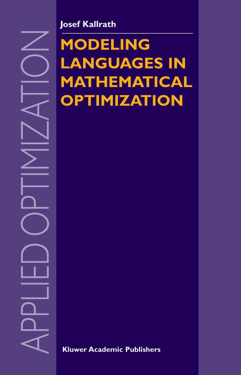 Modeling Languages in Mathematical Optimization (Applied Optimization ...