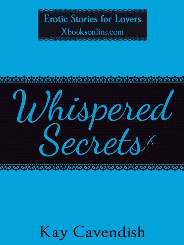 Whispered Secrets eBook : Cavendish, Kay: Amazon.co.uk: Kindle Store