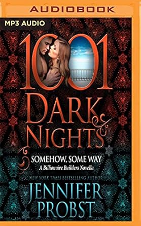 Somehow, Some Way (1001 Dark Nights): Jennifer Probst, Madeleine Maby ...