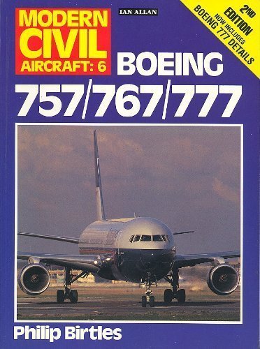 Boeing 757/767/777 (Modern Civil Aircraft : No 6): Birtles, Philip ...