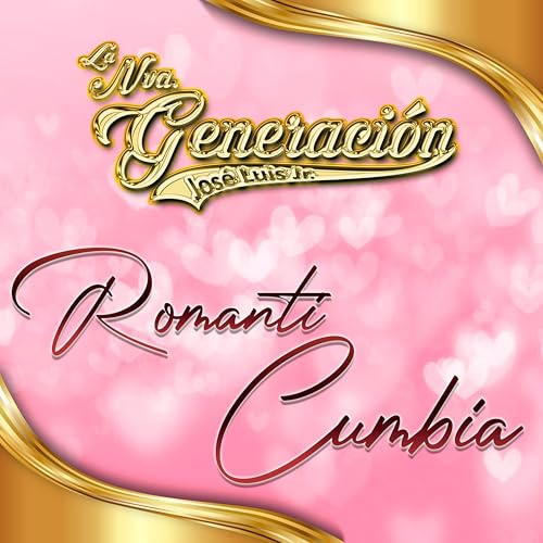 Amazon Music UnlimitedでLa Nueva Generación de Jose Luis Jr.のROMATICUMBIAを