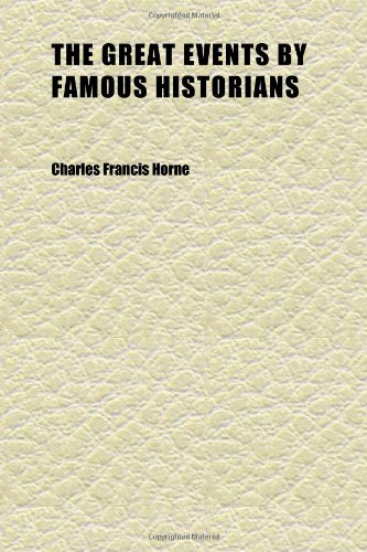 The Great Events by Famous Historians (Volume 6); A Comprehensive and ...