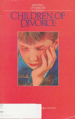 Children of Divorce (Helping Others in Crisis): Dycus, Jim, Dycus ...