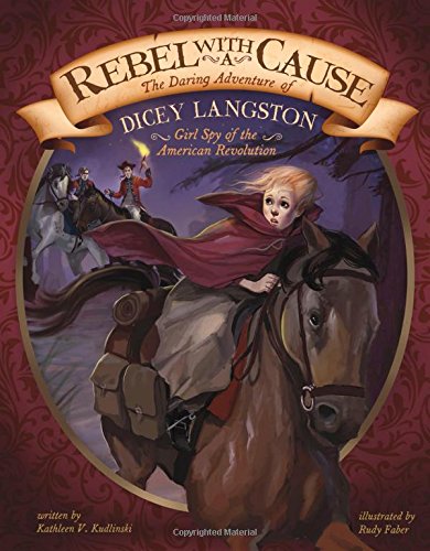 Rebel with a Cause: The Daring Adventure of Dicey Langston, Girl Spy of ...
