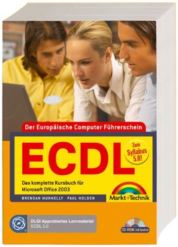 ECDL - Das komplette Kursbuch für Microsoft Office 2003 - Das komplette Kursbuch für Microsoft ...