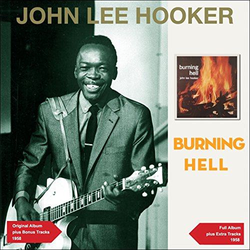 Burning Hell (Original Album Plus Bonus Tracks 1958) by John Lee Hooker on Amazon Music - Amazon ...